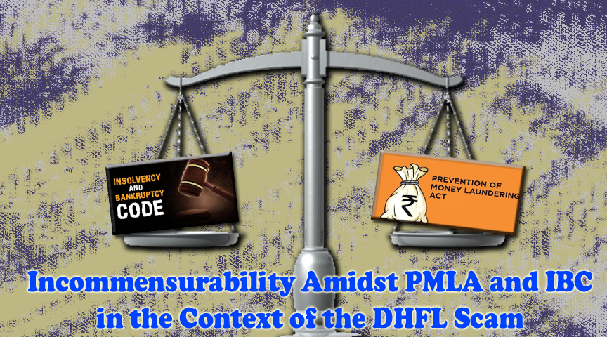 Incommensurability Amidst PMLA and IBC in the Context of the DHFL Scam ...