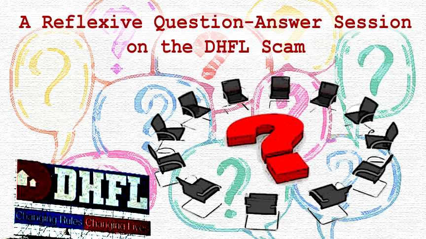 A Reflexive Question-Answer Session on the DHFL Scam – Once in a Blue ...